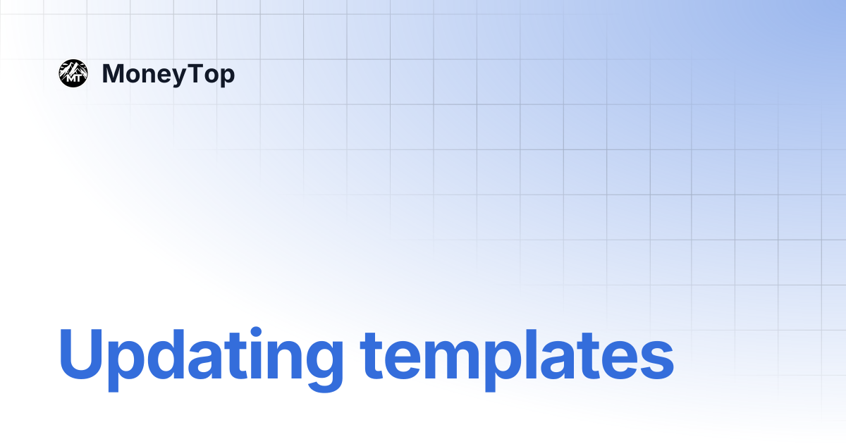 Updating templates | MoneyTop